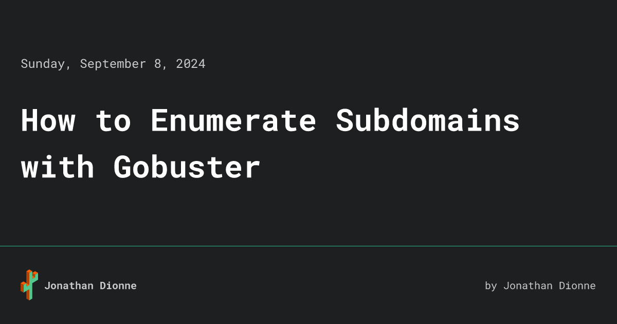 How to Enumerate Subdomains with Gobuster • Jonathan Dionne